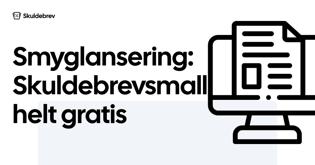 Smyglansering: Skuldebrevsmall helt gratis - Skuldebrev